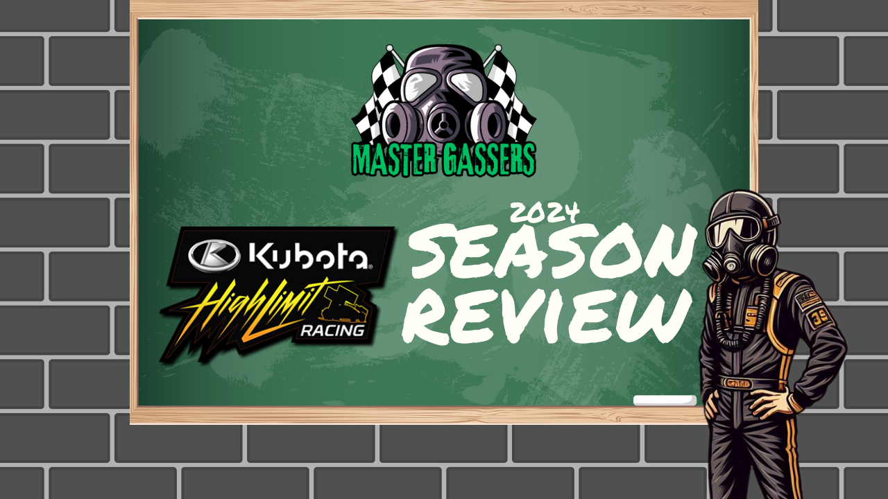 High Limit Racing: 2024 Season Review - Master Gassers
